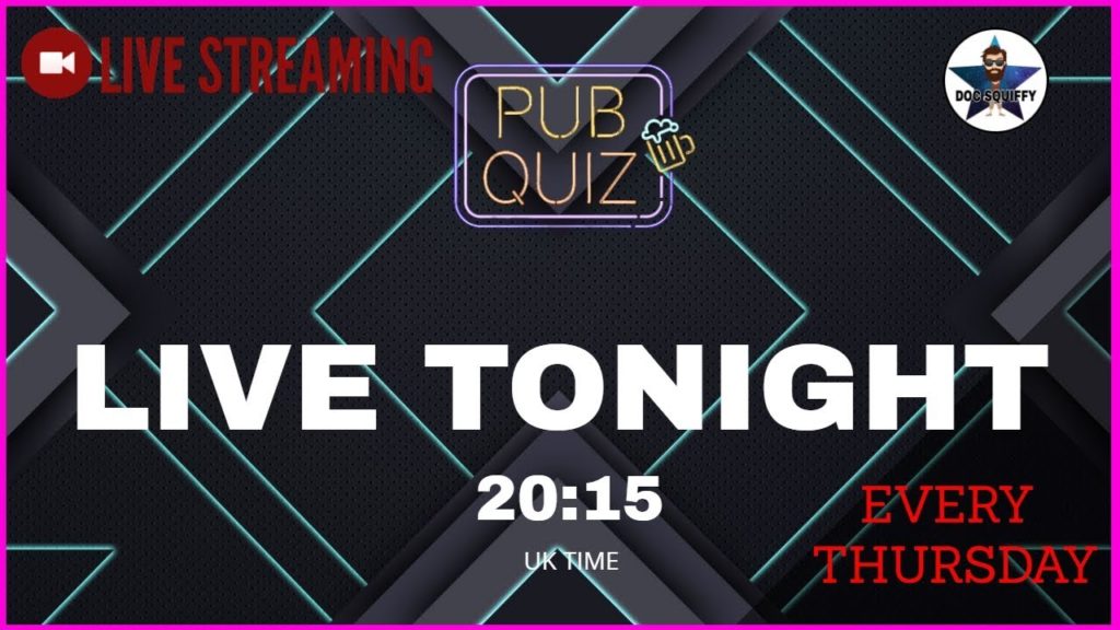 LIVE VIRTUAL PUB QUIZ TONIGHT !!! (20:15) Every THURSDAY ...