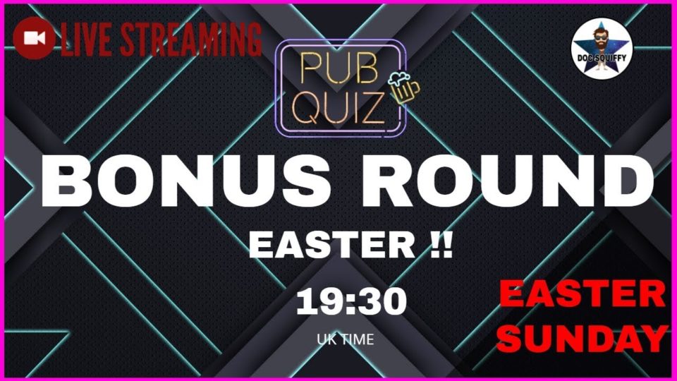 LIVE PUB QUIZ ! - BONUS ROUND - EASTER ! (10 QUESTIONS) - DocSquiffy.com