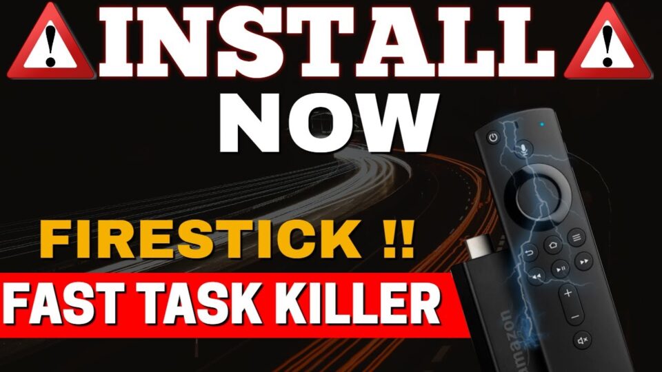 FASTER FIRESTICK - SPEED UP WITH FAST TASK KILLER & ANDROID ...